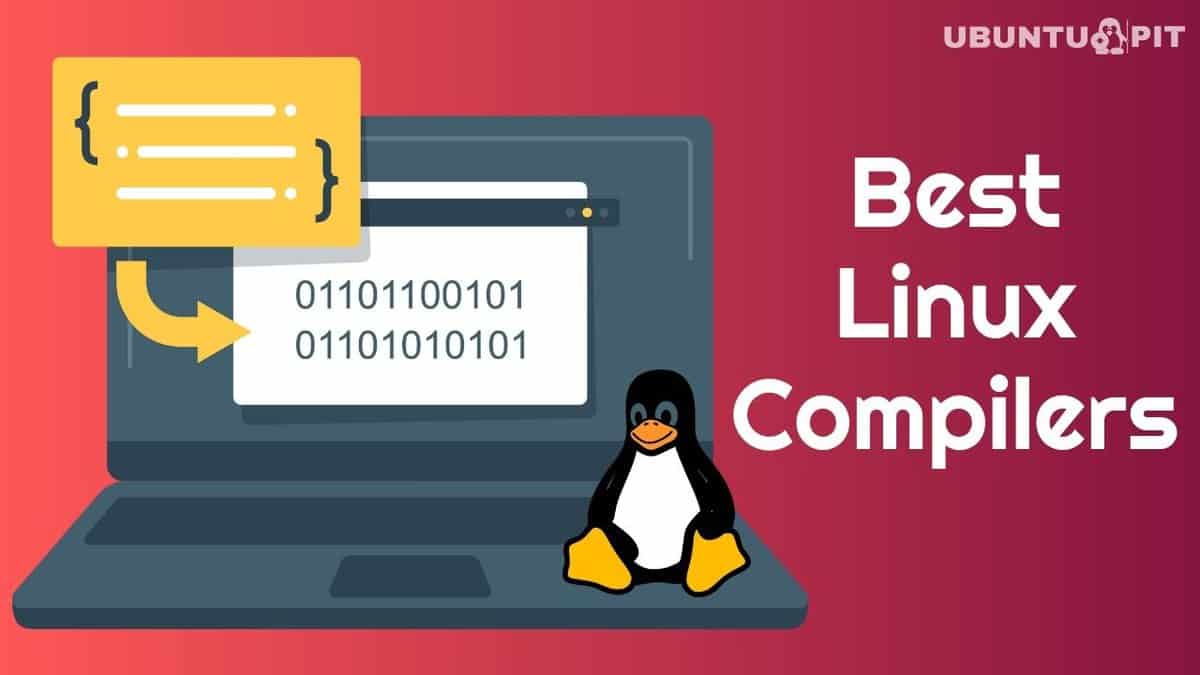 24 Best Linux Compilers For Modern Developers 