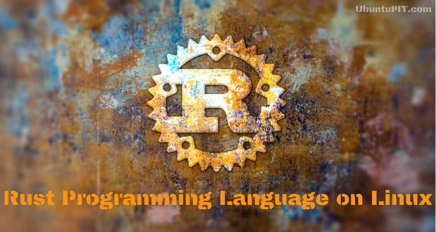How To Install Rust Programming Language On Linux