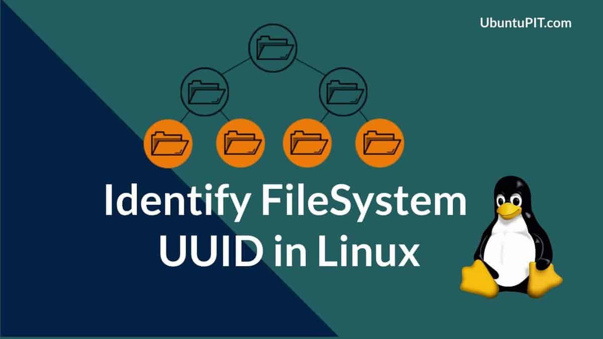 How To Identify The FileSystem UUID In Linux The Ultimate Tutorial