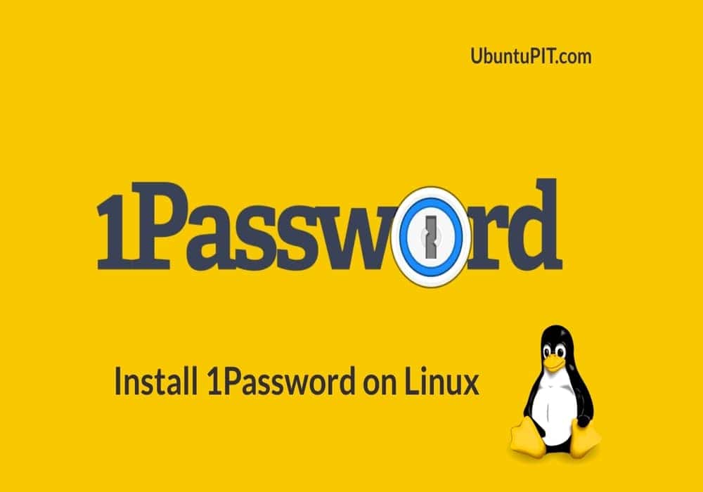 How To Install And Set Up 1Password On Linux Desktop How To Install And Set Up 1Password On Linux Desktop