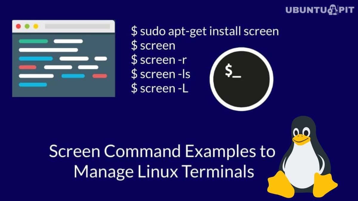 How To Use Screen Command on Linux To Manage Terminals
